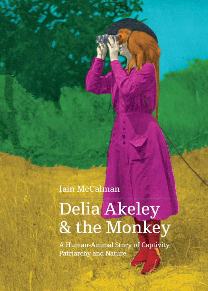 Upswell - Delia Akeley and the Monkey: A Human-Animal Story of ...